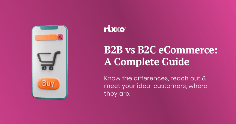 Know Your Audience, B2B Vs B2C ECommerce: A Complete Guide | Rixxo - B2B ECommerce Experts