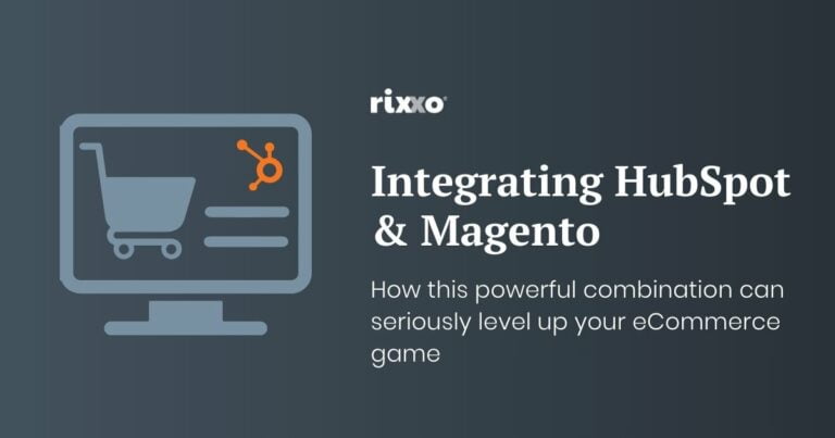 HubSpot And Magento Integration: A Complete Guide For ECommerce | Rixxo - B2B ECommerce Experts